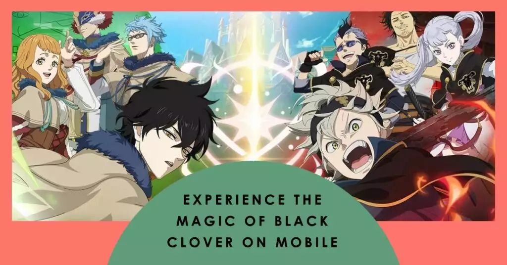 Black Clover Mobile - The Rise Of The Wizard King On Android And IOS - Techs And Games