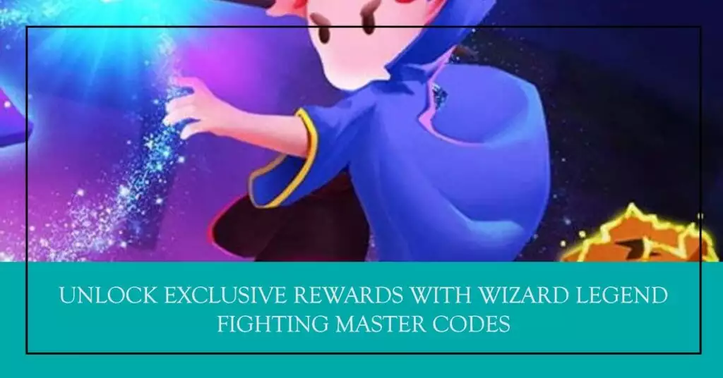 Unlocking The Mystical Realm: Wizard Legend Fighting Master Codes For ...