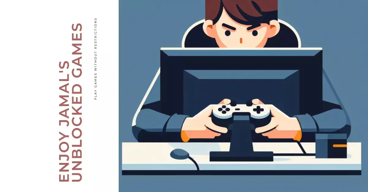 How To Enjoy Jamal’s Unblocked Games At School Or Work - Techs And Games