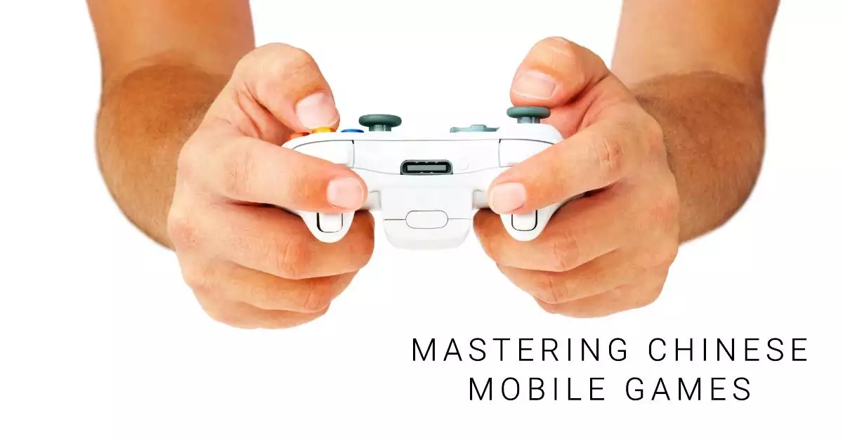 How To Play Chinese Mobile Games? - Techs And Games